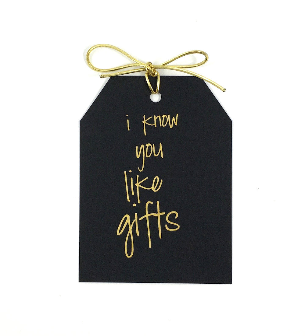 I Know You Like Gifts, Gold Foil Gift Tags Pack of 10 - WowWordZ
